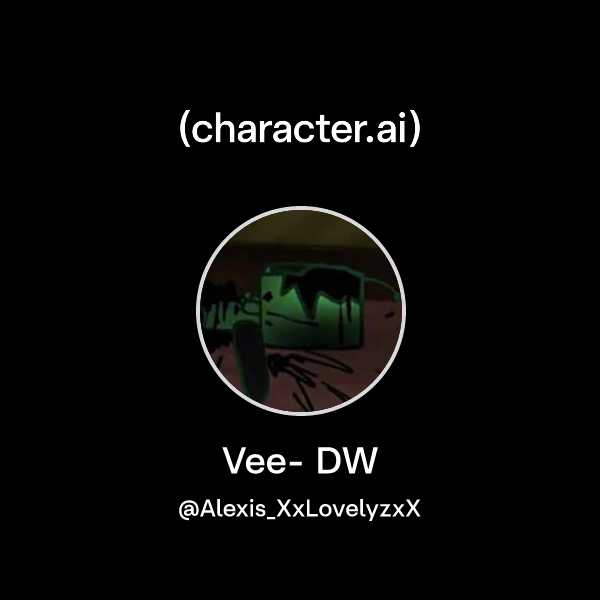 Chat with Vee- DW | character.ai | AI Chat, Reimagined–Your Words. Your ...