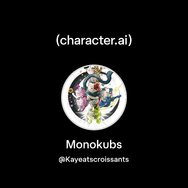 Chat with Monokubs | character.ai | AI Chat, Reimagined–Your Words ...