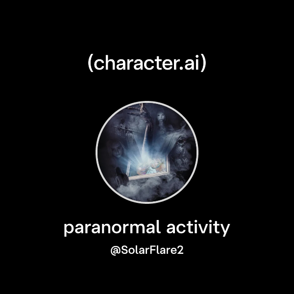 Chat with paranormal activity | character.ai | AI Chat, Reimagined–Your ...