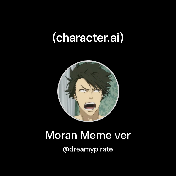 Chat with Moran Meme ver | character.ai | AI Chat, Reimagined–Your ...