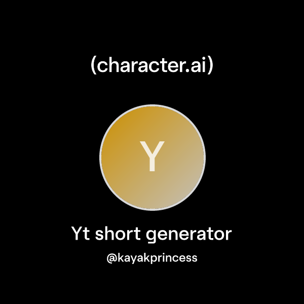 Chat with Yt short generator | character.ai | Personalized AI for every moment of your day