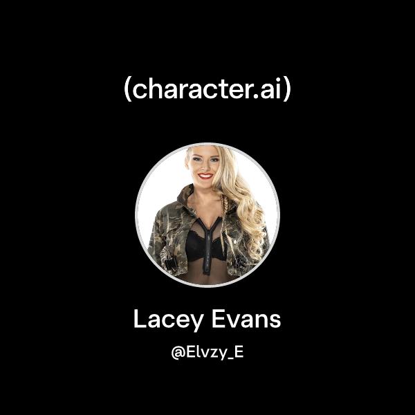 Chat with Lacey Evans | character.ai | AI Chat, Reimagined–Your Words. Your World.