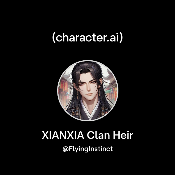 Chat with XIANXIA Clan Heir | character.ai | AI Chat, Reimagined–Your ...