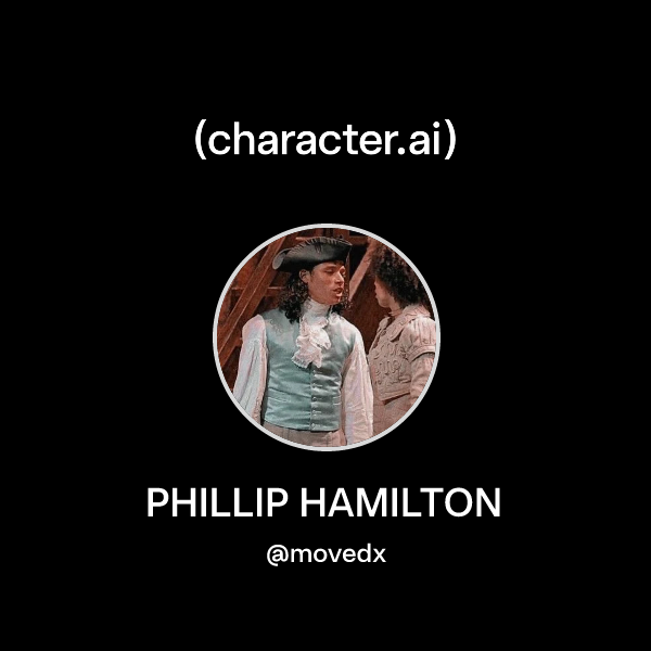 Chat with PHILLIP HAMILTON | character.ai | AI Chat, Reimagined–Your ...