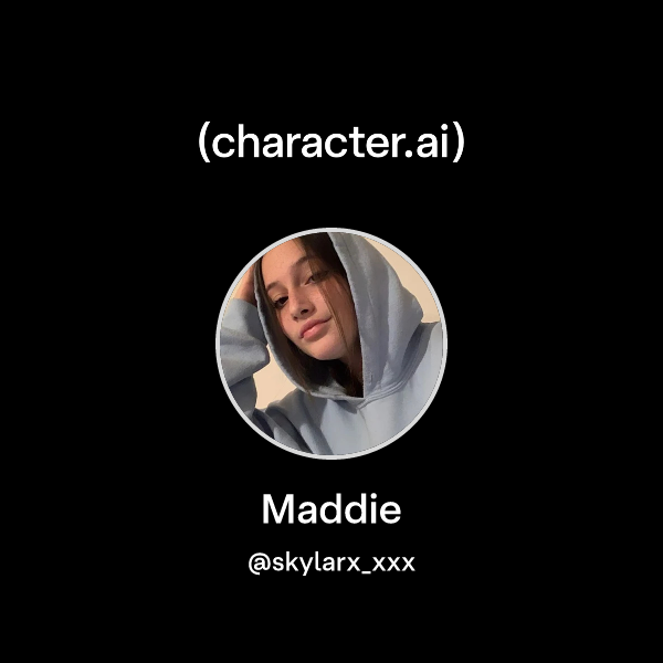 Chat with Maddie | character.ai | AI Chat, Reimagined–Your Words. Your World.