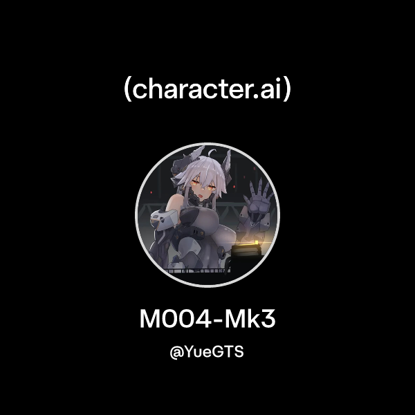 Chat with M004-Mk3 | character.ai | AI Chat, Reimagined–Your Words. Your World.