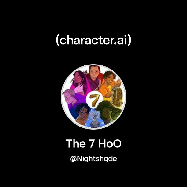 Chat with The 7 HoO | character.ai | Personalized AI for every moment of your day