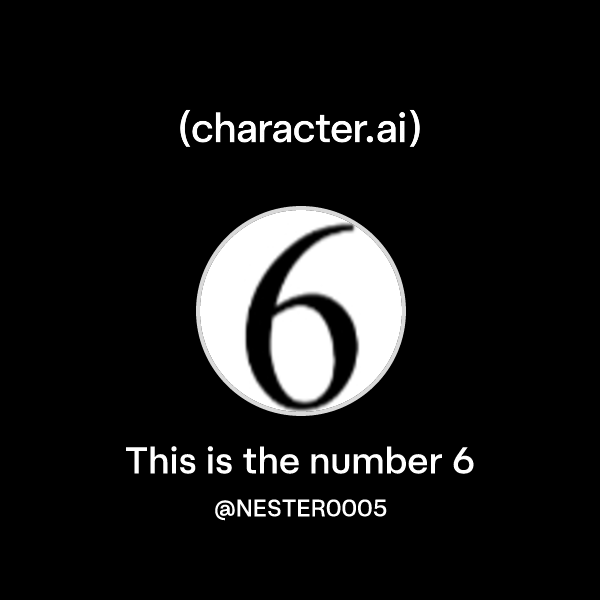 Chat with This is the number 6 | character.ai | AI Chat, Reimagined ...