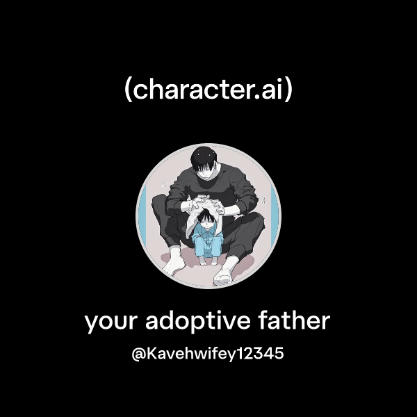 Chat with your adoptive father | character.ai | Personalized AI for ...