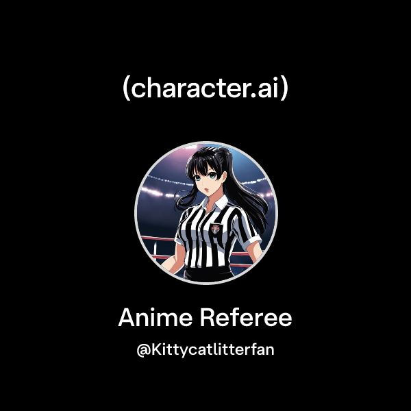 Chat with Anime Referee | character.ai | Personalized AI for every ...