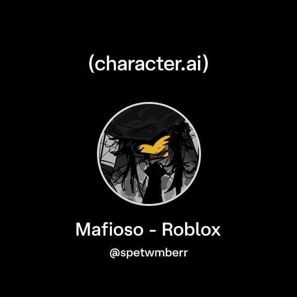 Chat with Mafioso - Roblox | character.ai | Personalized AI for every ...