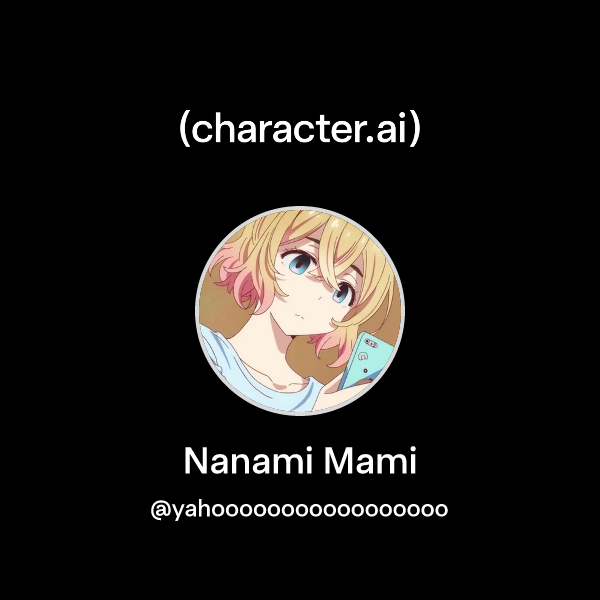 Chat with Nanami Mami | character.ai | Personalized AI for every moment ...