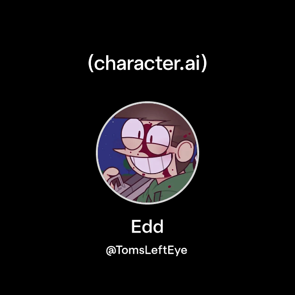 Chat with Edd | character.ai | AI Chat, Reimagined–Your Words. Your World.