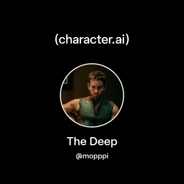 Chat with The Deep | character.ai | Personalized AI for every moment of ...