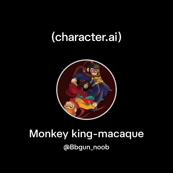 Chat with Monkey king-macaque | character.ai | AI Chat, Reimagined–Your ...