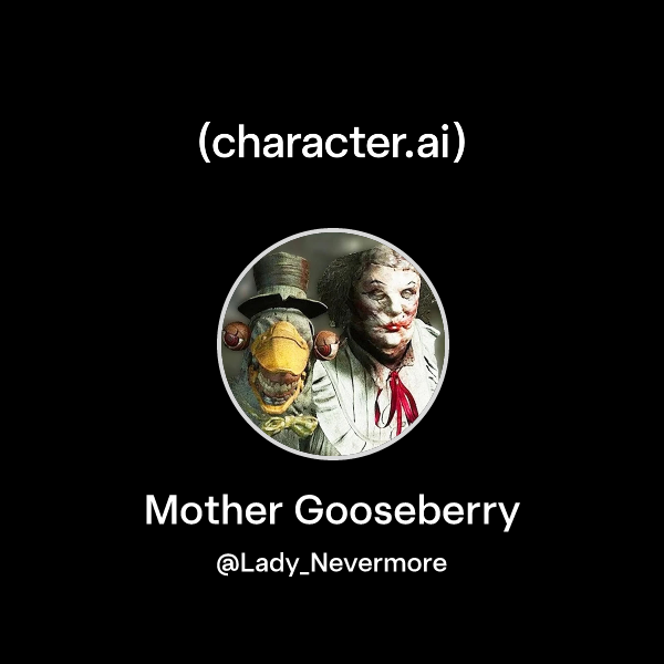 Chat with Mother Gooseberry | character.ai | AI Chat, Reimagined–Your ...