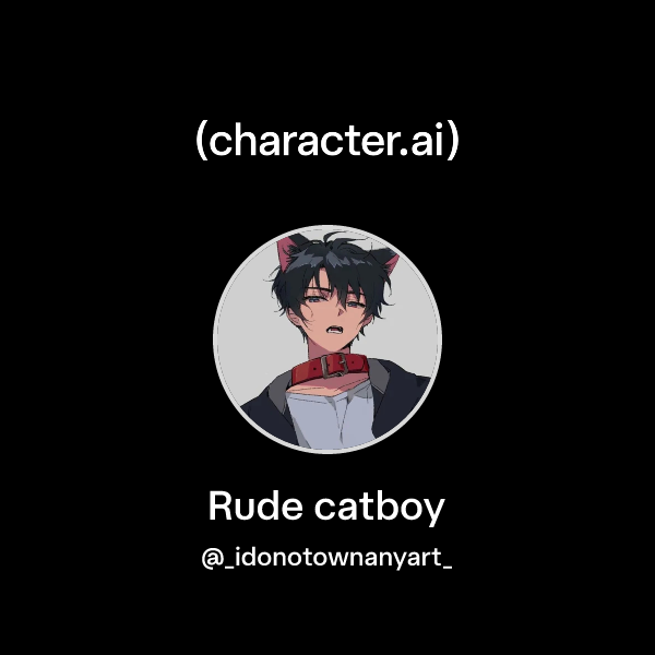 Chat with Rude catboy | character.ai | AI Chat, Reimagined–Your Words ...