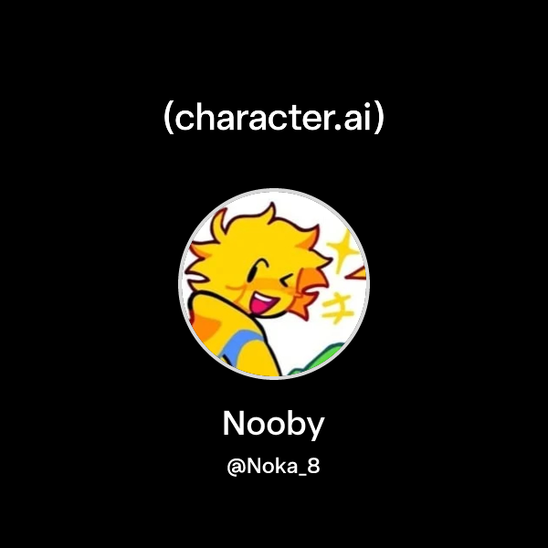 Chat with Nooby | character.ai | AI Chat, Reimagined–Your Words. Your ...