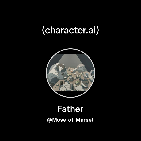 Chat with Father | character.ai | AI Chat, Reimagined–Your Words. Your ...