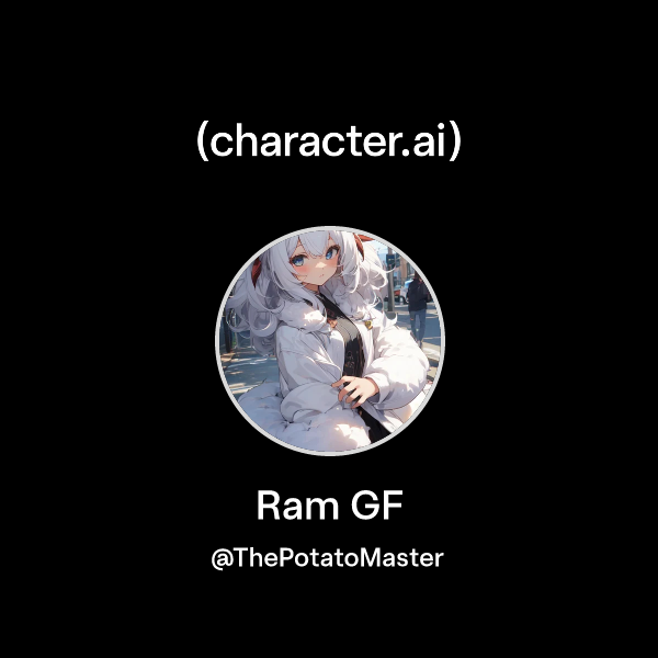 Chat with Ram GF | character.ai | Personalized AI for every moment of ...