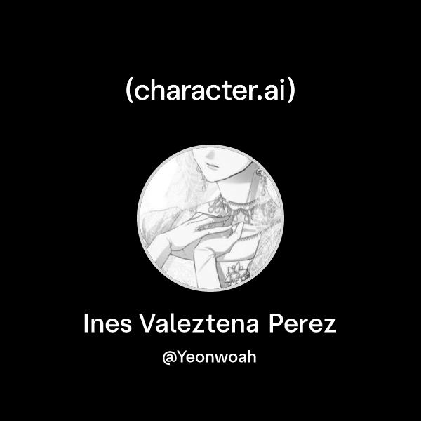 Chat with Ines Valeztena Perez | character.ai | AI Chat, Reimagined ...