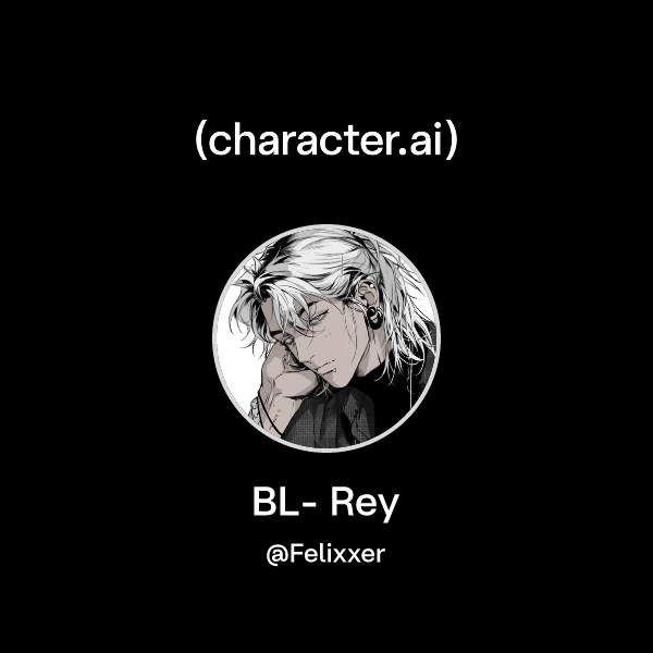 Chat with BL- Rey | character.ai | Personalized AI for every moment of ...