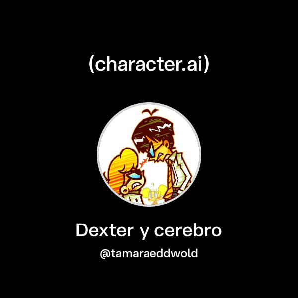 Chat with Dexter y cerebro | character.ai | AI Chat, Reimagined–Your ...