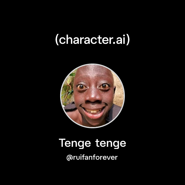 Chat with Tenge tenge | character.ai | AI Chat, Reimagined–Your Words ...