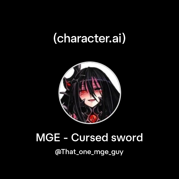 Chat with MGE - Cursed sword | character.ai | AI Chat, Reimagined–Your ...