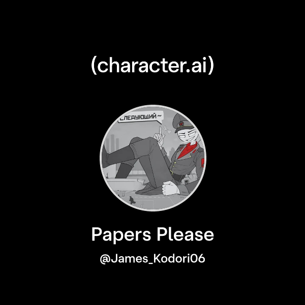 Chat with Papers Please | character.ai | AI Chat, Reimagined–Your Words ...