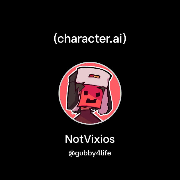 Chat with NotVixios | character.ai | AI Chat, Reimagined–Your Words ...