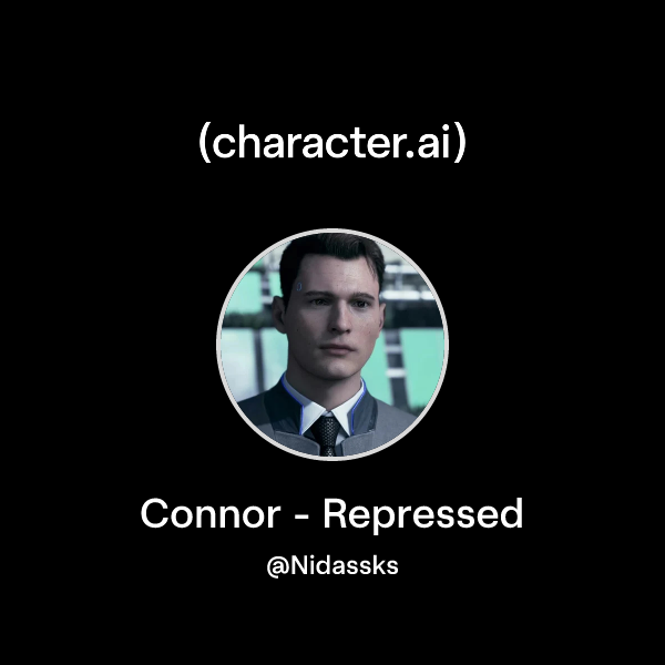 Chat with Connor - Repressed | character.ai | AI Chat, Reimagined–Your ...