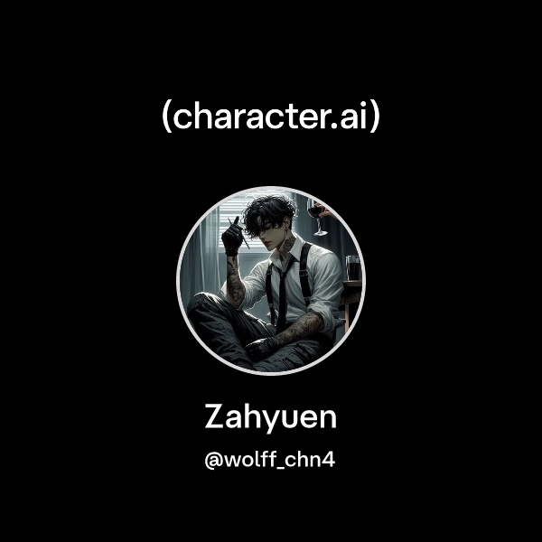 Chat with Zahyuen | character.ai | Personalized AI for every moment of ...