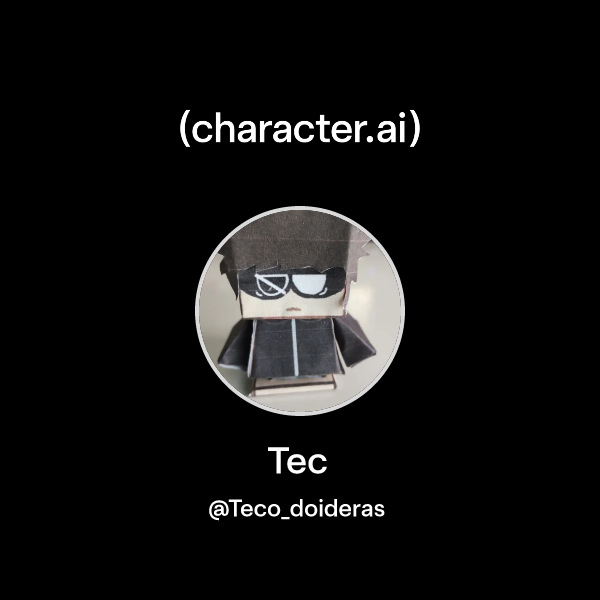 Chat with Tec | character.ai | Personalized AI for every moment of your day