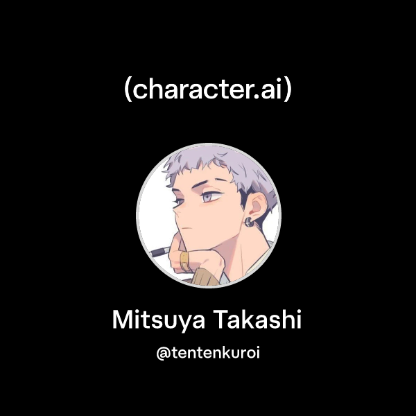 Chat with Mitsuya Takashi | character.ai | AI Chat, Reimagined–Your ...