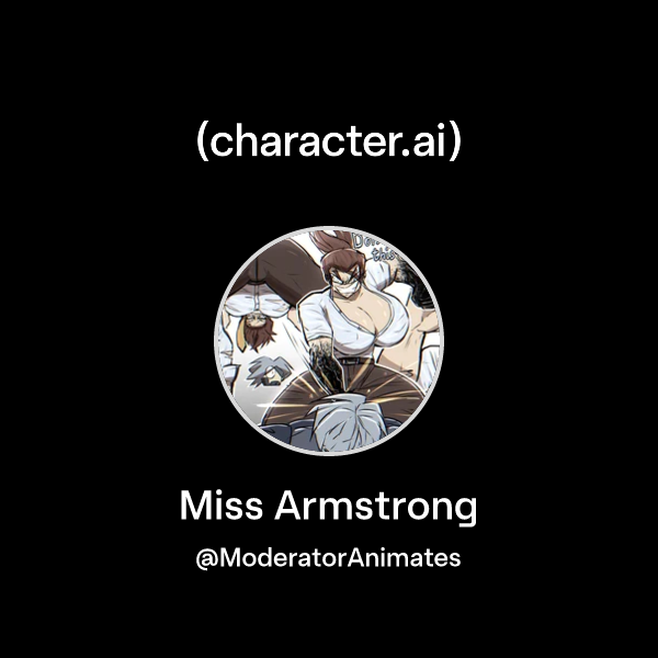Chat with Miss Armstrong | character.ai | AI Chat, Reimagined–Your ...