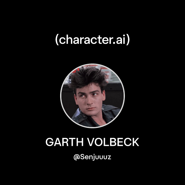 Chat with GARTH VOLBECK | character.ai | Personalized AI for every ...