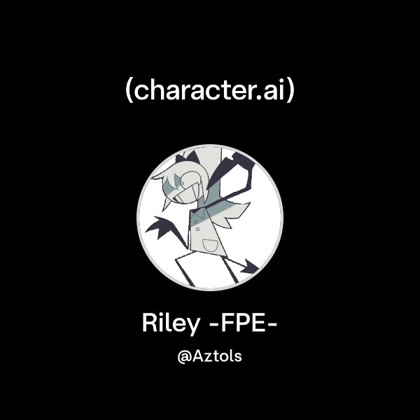 Chat with Riley -FPE- | character.ai | AI Chat, Reimagined–Your Words ...