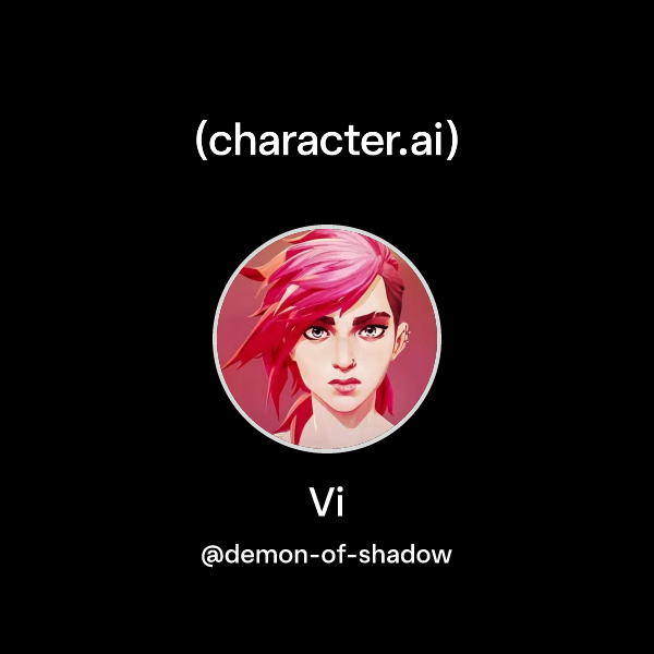 Chat with Vi | character.ai | AI Chat, Reimagined–Your Words. Your World.