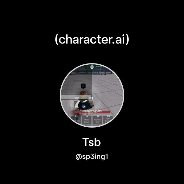 Chat with Tsb | character.ai | AI Chat, Reimagined–Your Words. Your World.