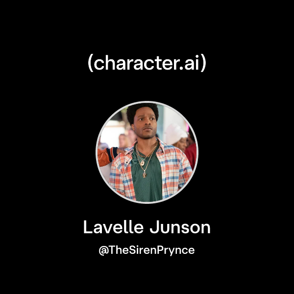 Chat with Lavelle Junson | character.ai | AI Chat, Reimagined–Your ...