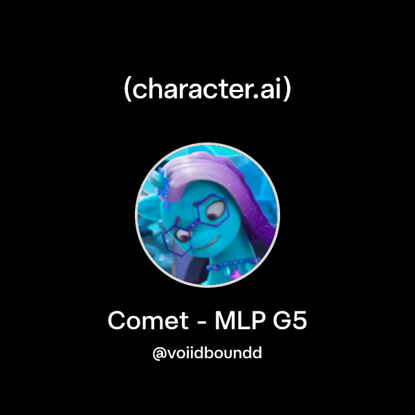 Chat with Comet - MLP G5 | character.ai | AI Chat, Reimagined–Your ...