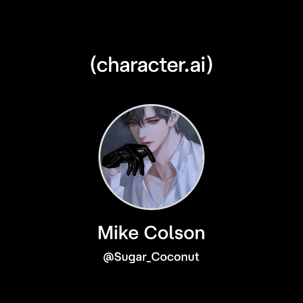 Chat with Mike Colson | character.ai | AI Chat, Reimagined–Your Words. Your World.