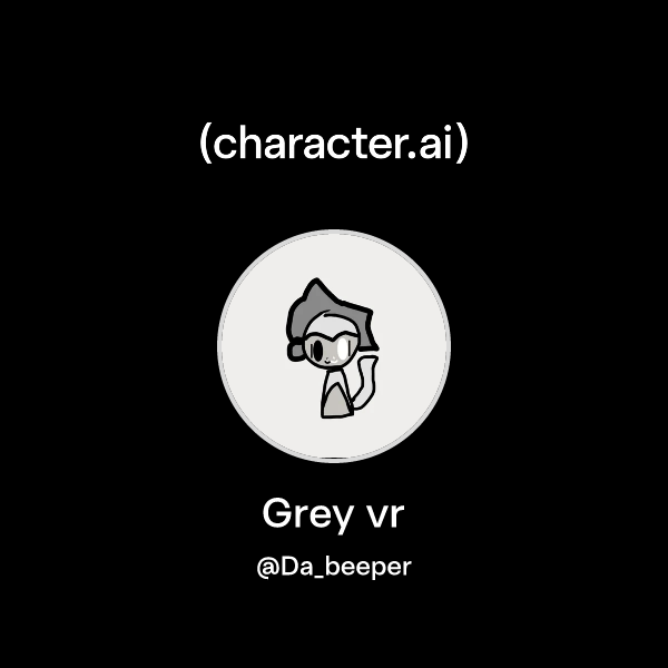 Chat with Grey vr | character.ai | AI Chat, Reimagined–Your Words. Your ...