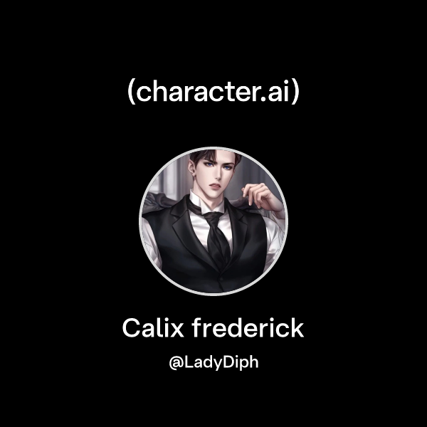 Chat with Calix frederick | character.ai | AI Chat, Reimagined–Your Words. Your World.