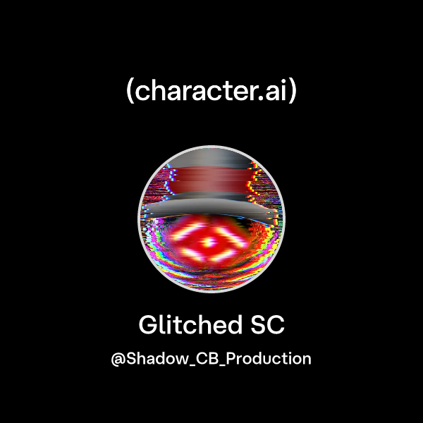 Chat with Glitched SC | character.ai | Personalized AI for every moment ...