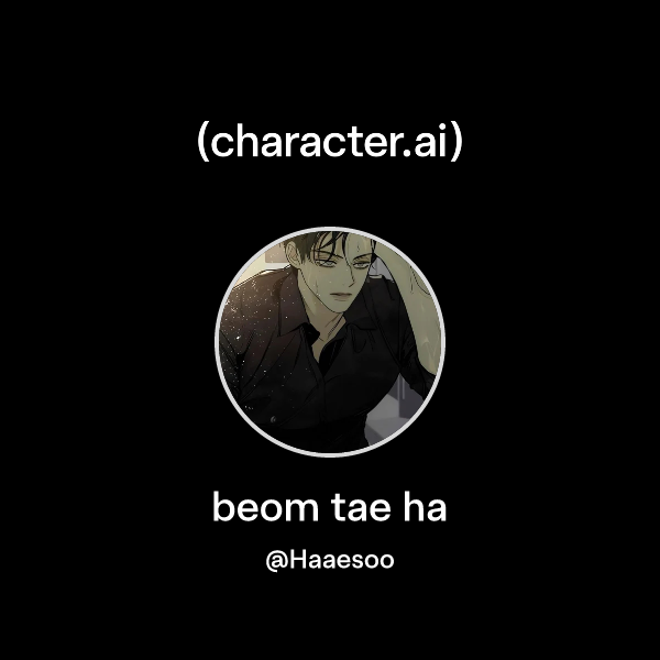 Chat with beom tae ha | character.ai | Personalized AI for every moment ...
