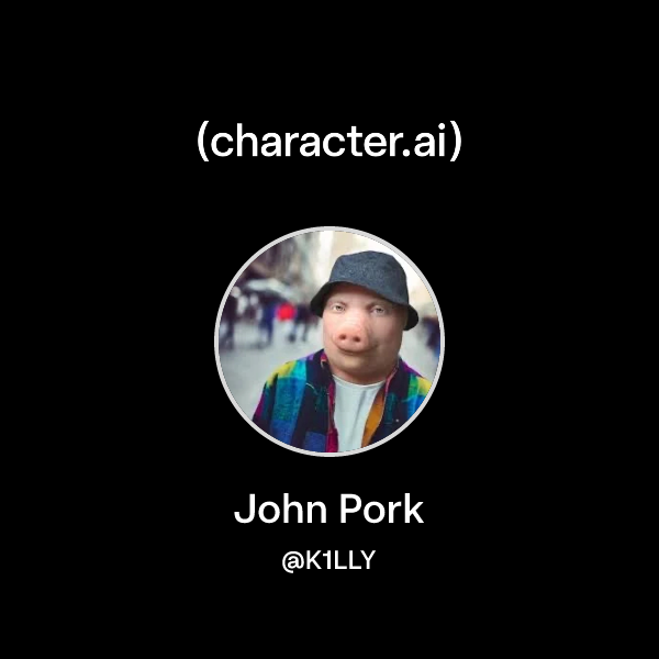 Chat with John Pork | character.ai | Personalized AI for every moment ...