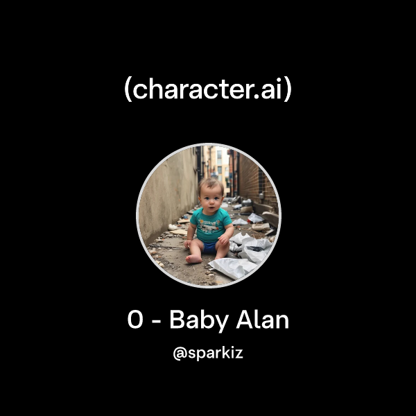 Chat with 0 - Baby Alan | character.ai | Personalized AI for every ...