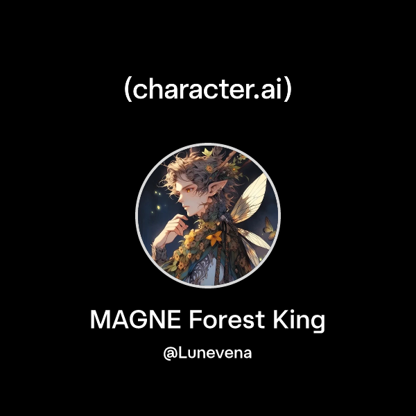 Chat with MAGNE Forest King | character.ai | AI Chat, Reimagined–Your ...